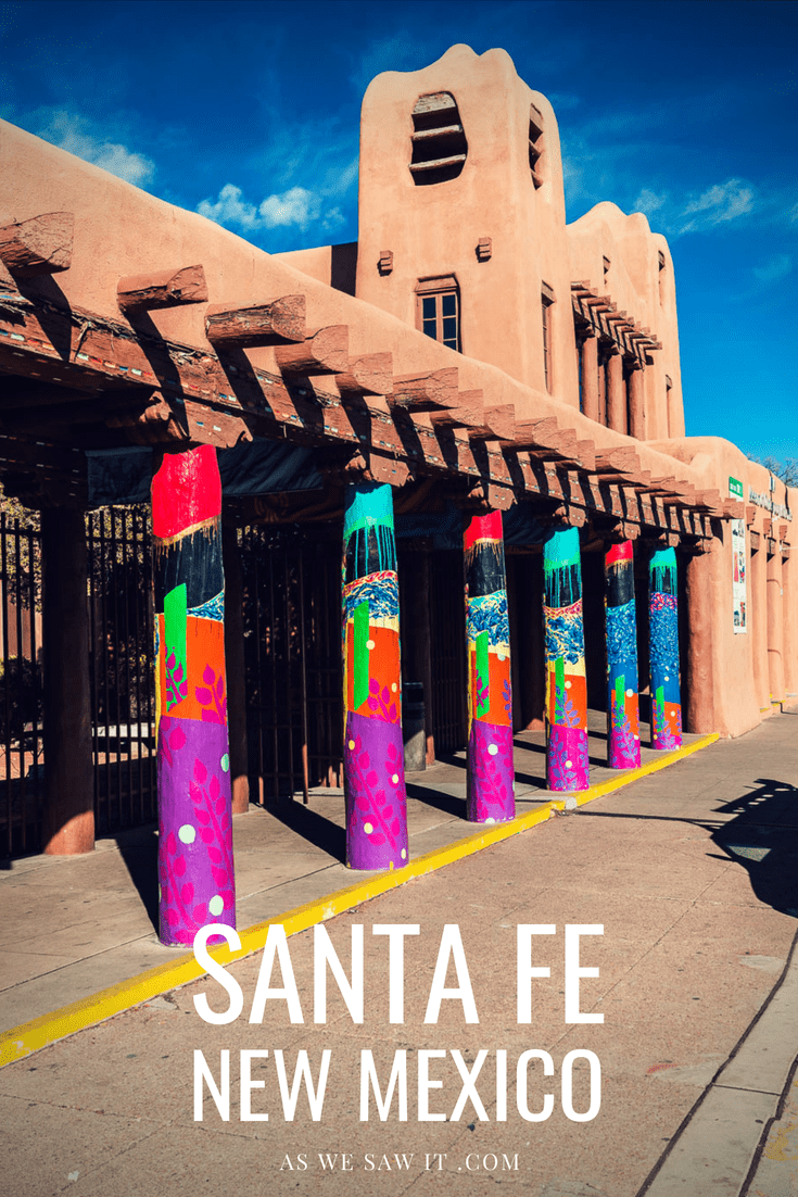 How To Enjoy One Day in Santa Fe, New Mexico