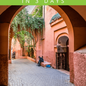 3 Days in Marrakech Morocco: Best Things to Do