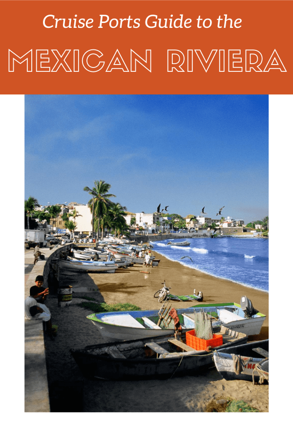 7 Most Beautiful Mexican Riviera Cruise Ports