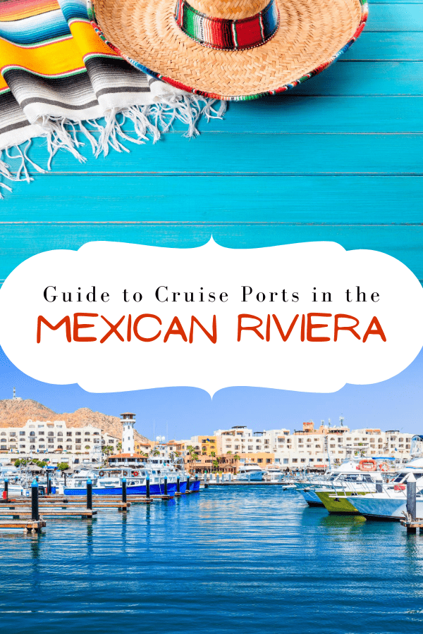 7 Most Beautiful Mexican Riviera Cruise Ports