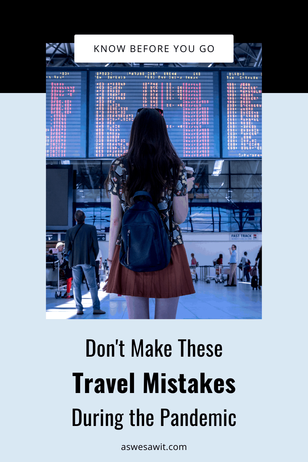 dont-make-these-travel-mistakes-during-the-pandemic • As We Saw It