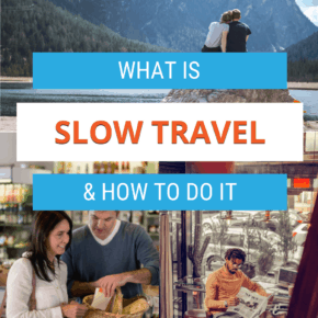 What Is Slow Travel? (And How To Do It)