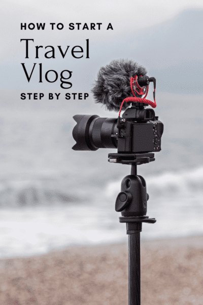 How to Start a Travel Vlog: 7 Easy Steps