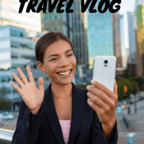How to Start a Travel Vlog: 7 Easy Steps