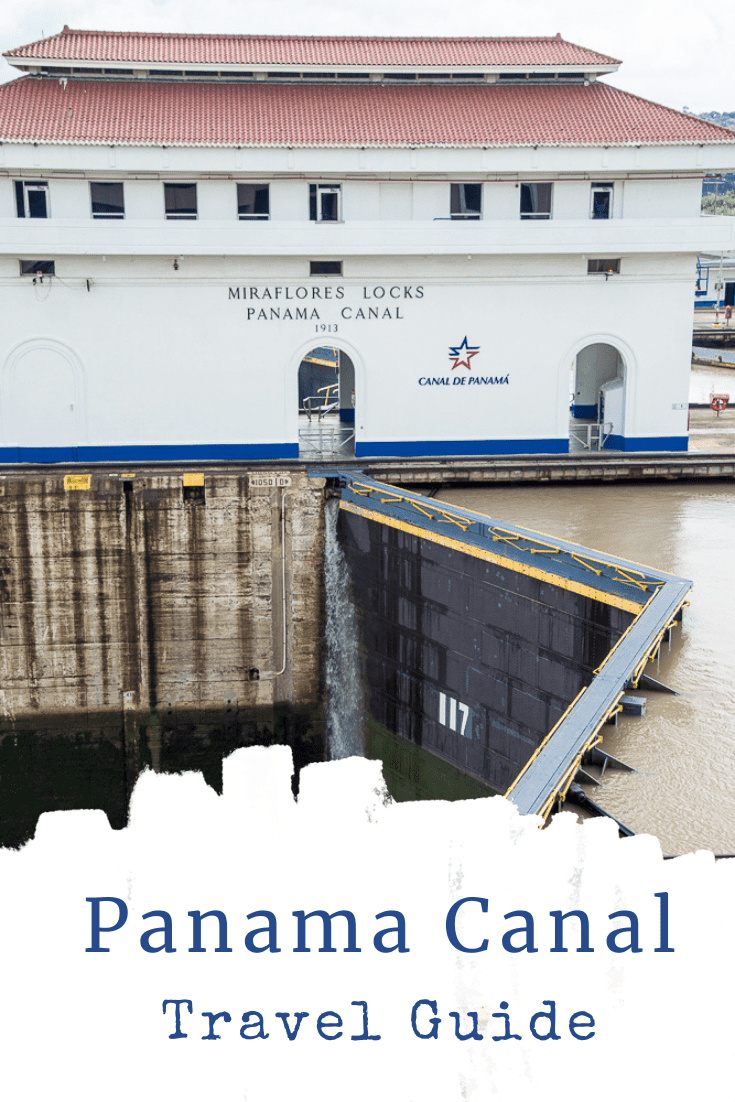 How to Visit the Panama Canal: A Local's Guide