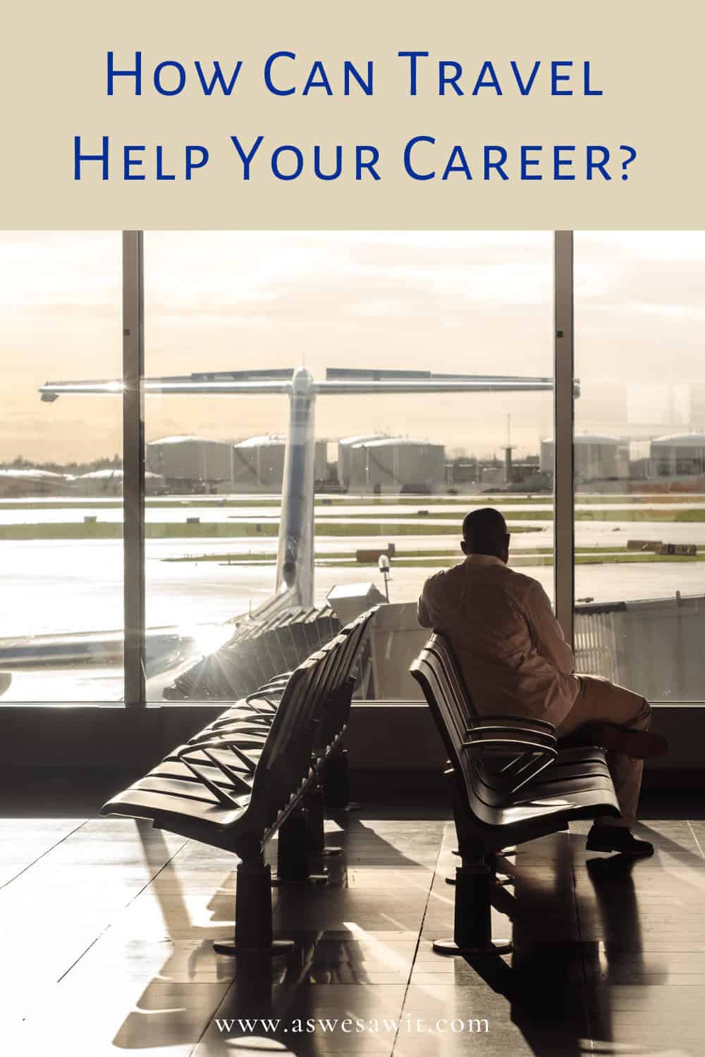 12 Important Career Skills You Will Improve By Traveling