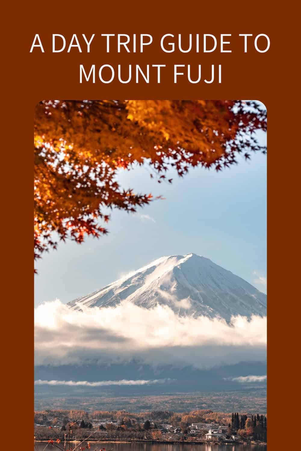 Tokyo to Mount Fuji Day Trip Guide