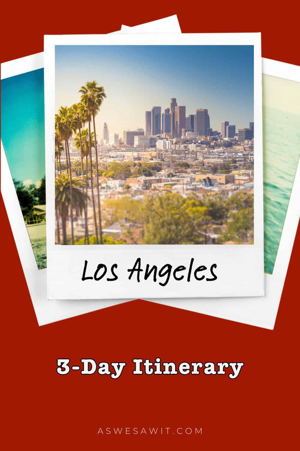 3 Days in Los Angeles: The Perfect First-Timer Itinerary