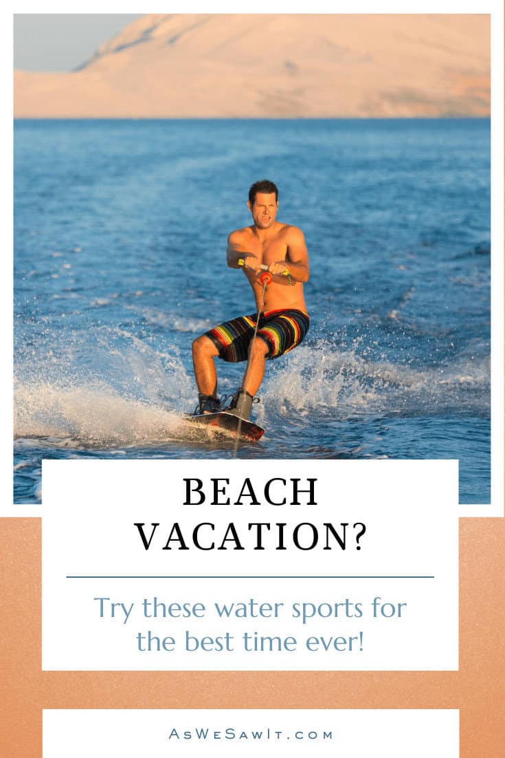 10 Epic Water Sports for Your Next Beach Vacation