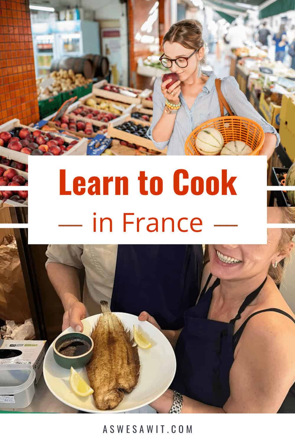 learn to cook in France • As We Saw It